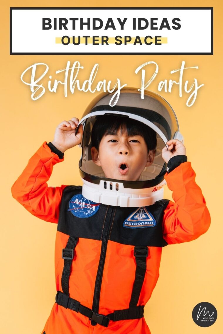 Blast Off: Outer Space Birthday Party Guide - Modern Mommsie